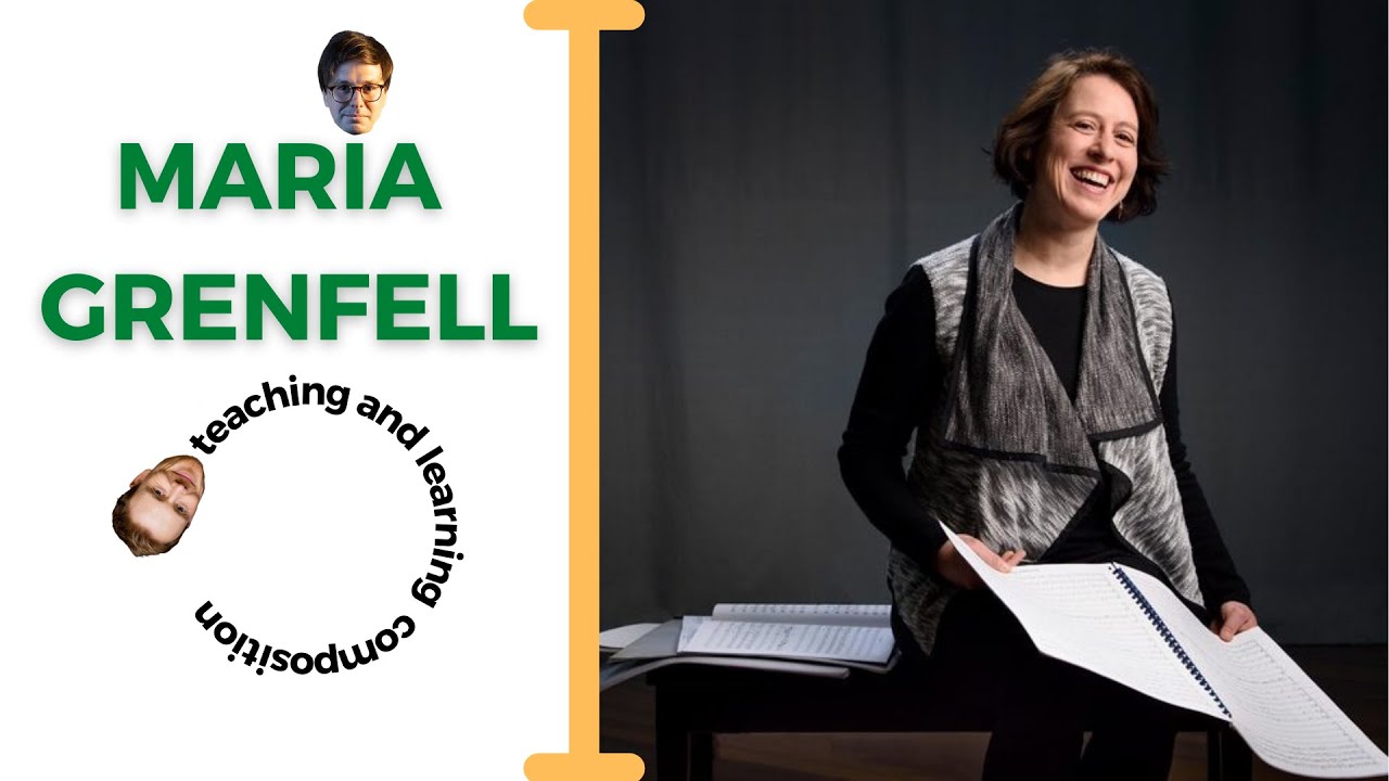 Maria Grenfell Interview: Teaching and Learning Composition - YouTube