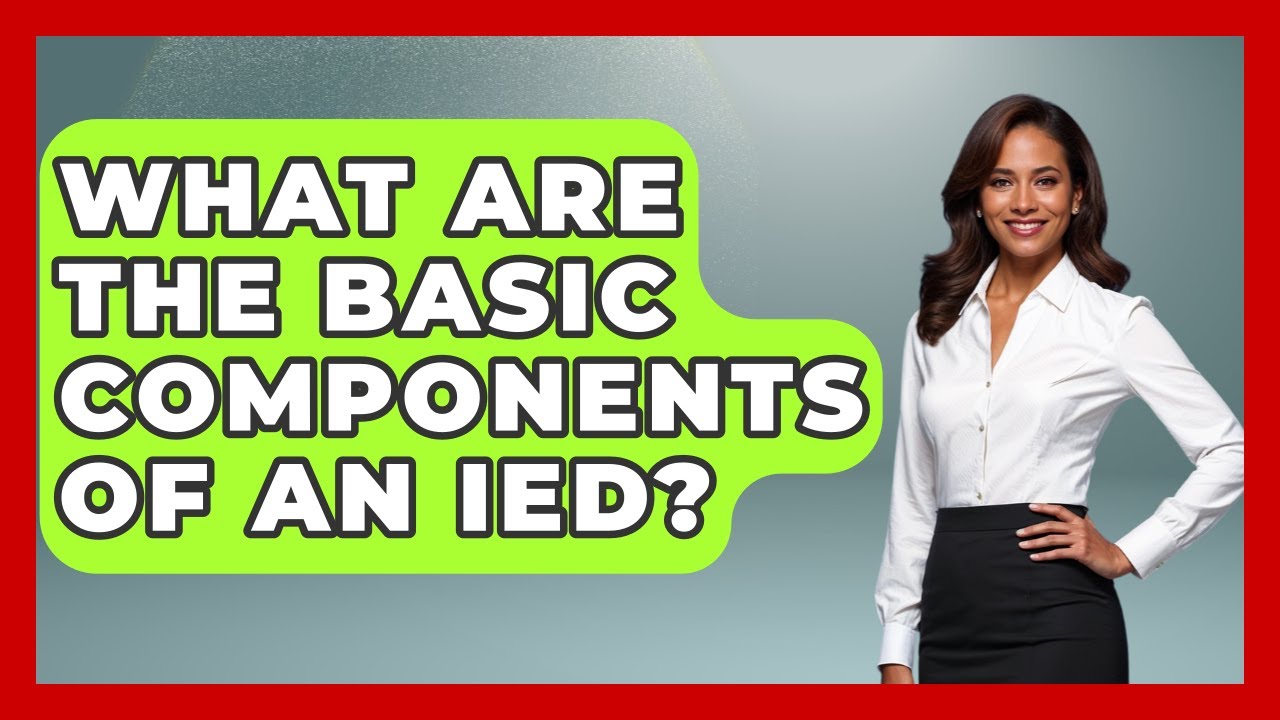 What Are The Basic Components Of An IED? - High Stakes Jobs - YouTube