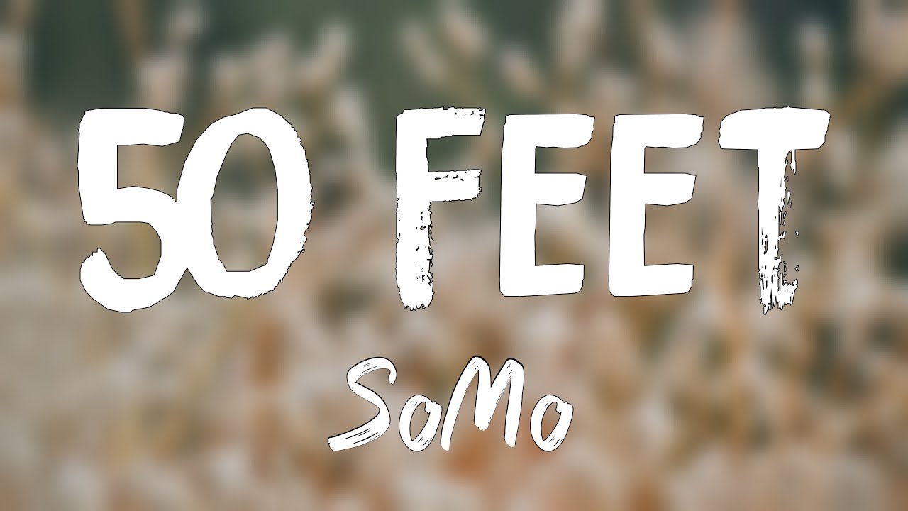 50 Feet - SoMo(Lyrics Video)💵 - YouTube