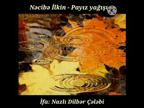 Nəcibə İlkin - Payız yağışı.  İfa: Nazlı Dilbər Çələbi.