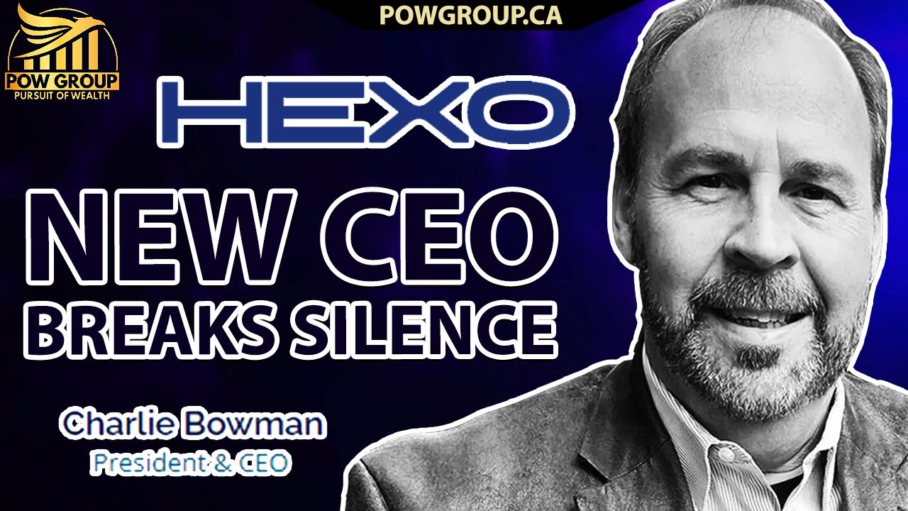 HEXO's New CEO Charlie Bowman Breaks Silence Finally & Opens Up On ...