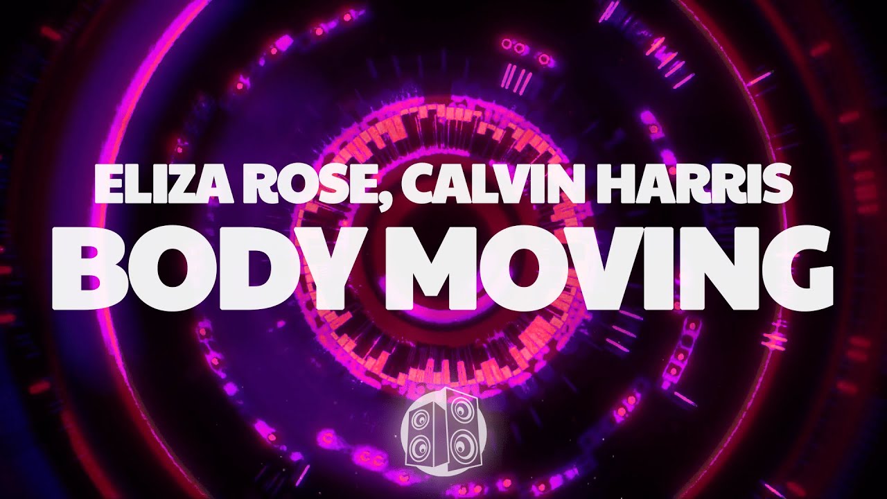 Calvin Harris, Eliza Rose - Body Moving (Lyrics) - YouTube