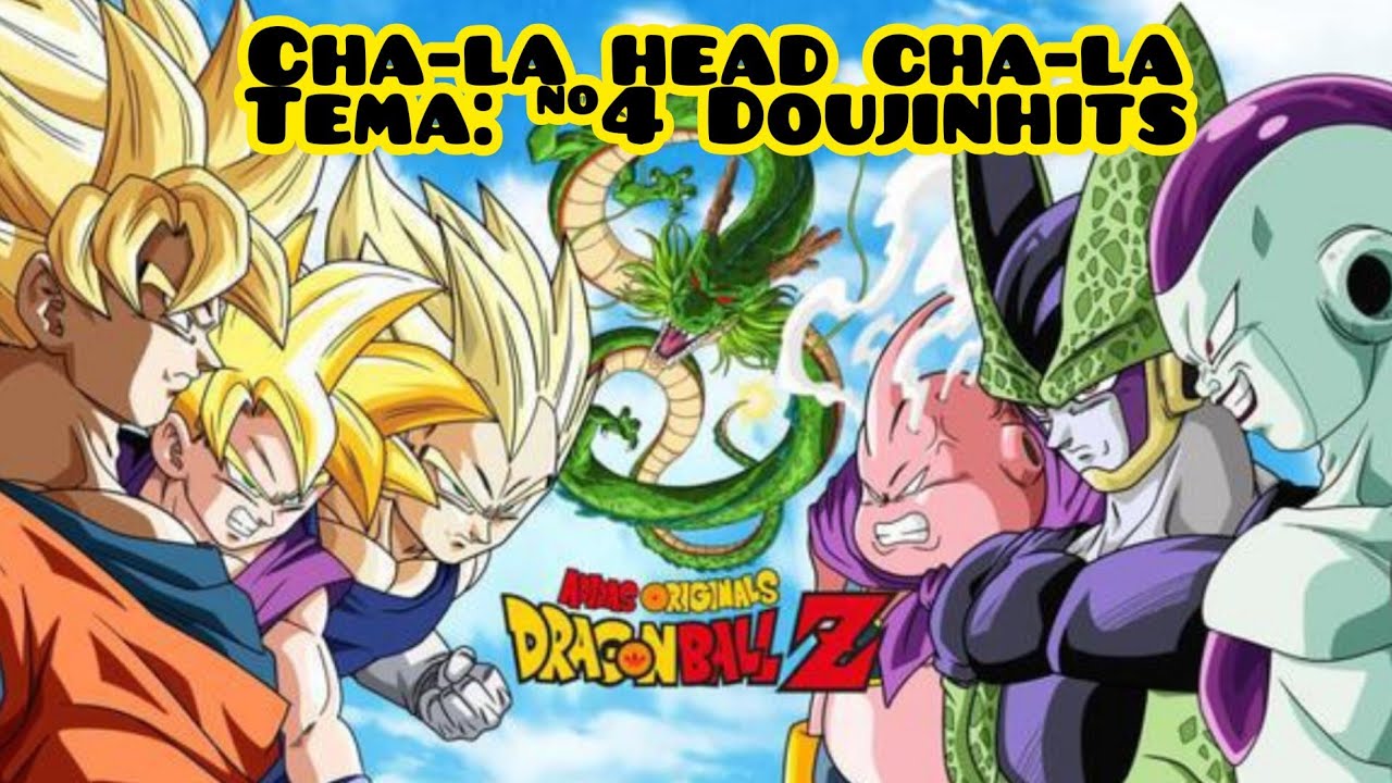 Dragon Ball Z Cha-la Head Cha-la tema #4 Doujinhits - YouTube