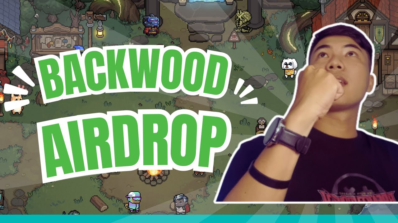 Tham gia Airdrop Gamefi Backwood hệ Solana - Airdrop tiềm năng nhất năm ...