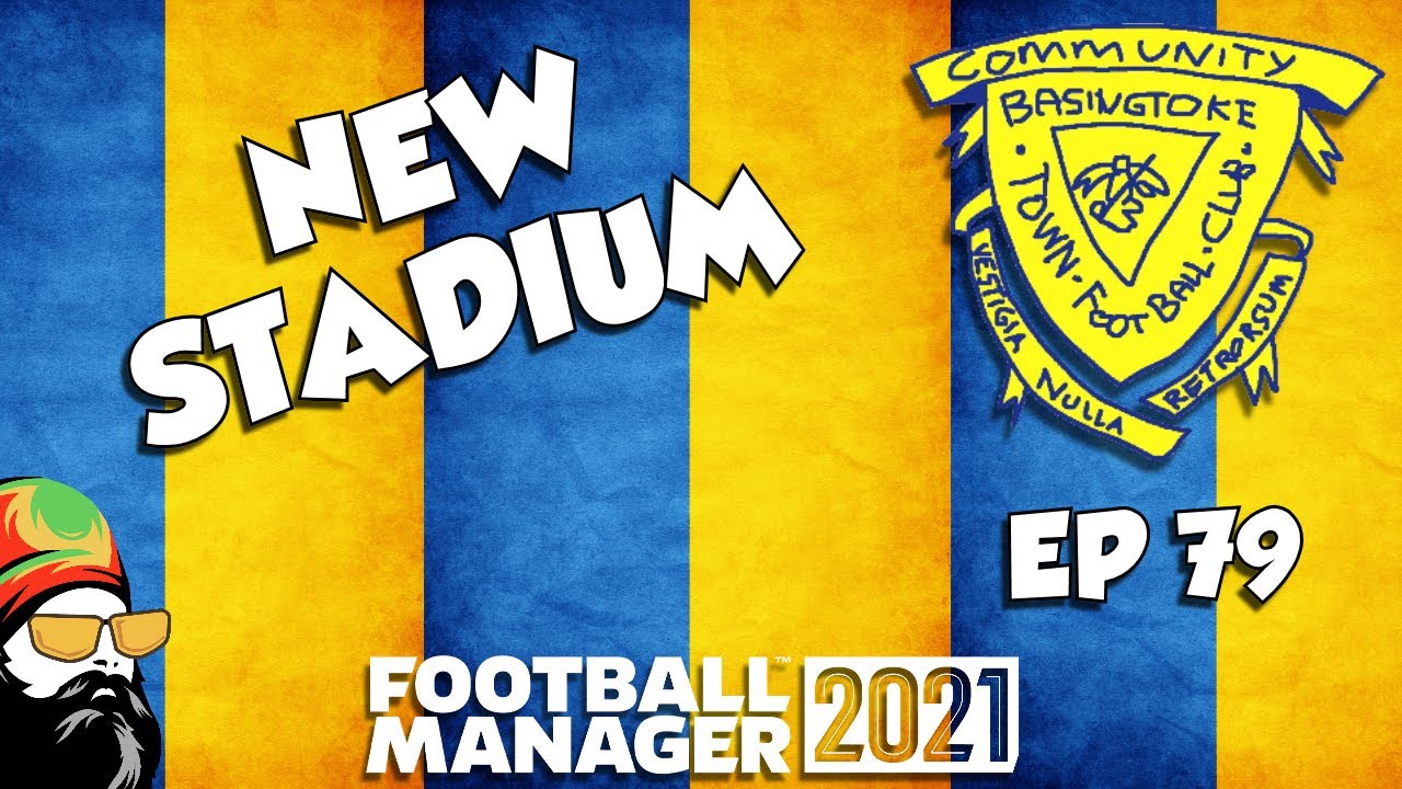FM21 - Basingstoke Town FC - EP79 - New Stadium - YouTube