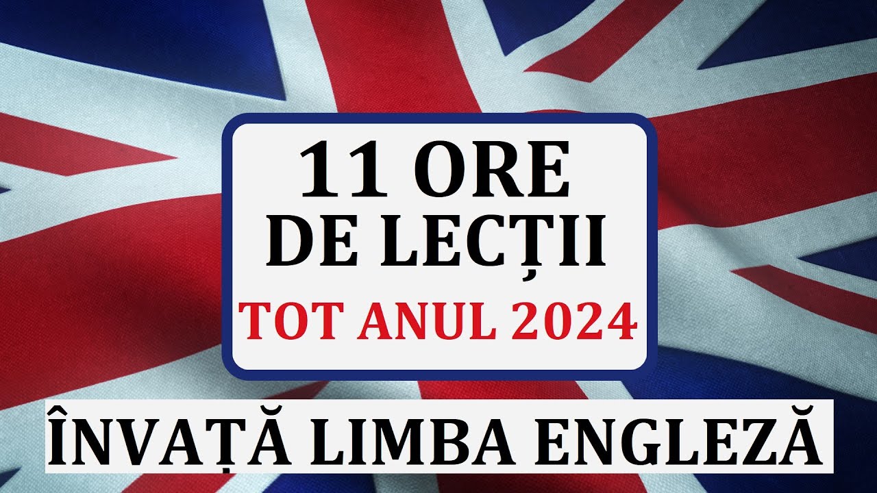 Invata engleza | 11 ore de lectii de limba engleza - tot anul 2024 intr ...