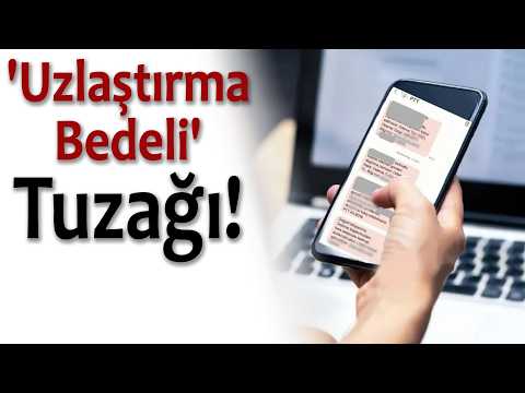 Dolandırıcıların Yeni 'Uzlaştırma' Oyunu!