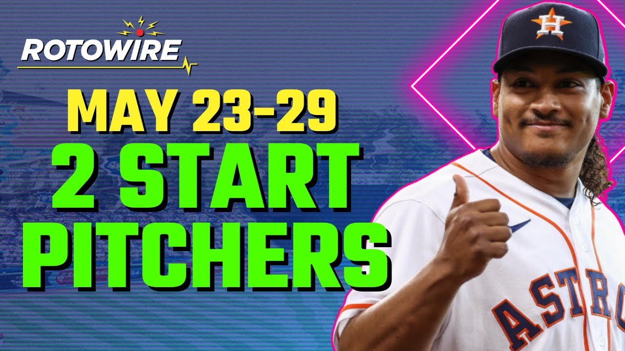 Two-Start Pitchers (May 23-29) 2022 Fantasy Baseball - YouTube