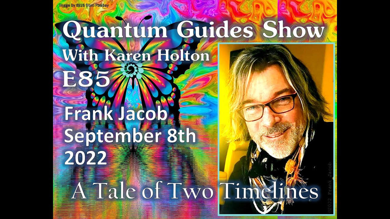 Quantum Guides Show E85 Frank Jacob - A TALE OF TWO TIMELINES - YouTube