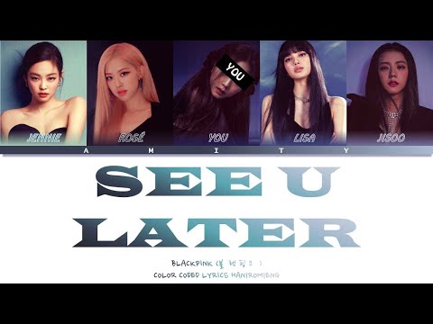 BLACKPINK (블랙핑크)『 SEE U LATER』You As A Member [Karaoke] (5 members ver) [Han|Rom|Eng]