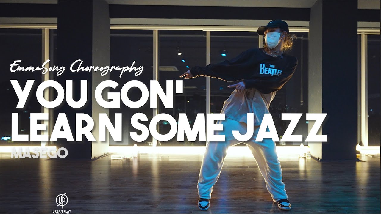 You Gon' Learn Some Jazz - Masego / Emma choreography / Urban Play ...
