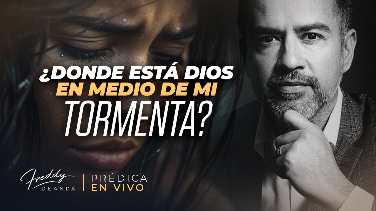 ¿Donde está Dios en medio de mi tormenta? | Freddy DeAnda - YouTube