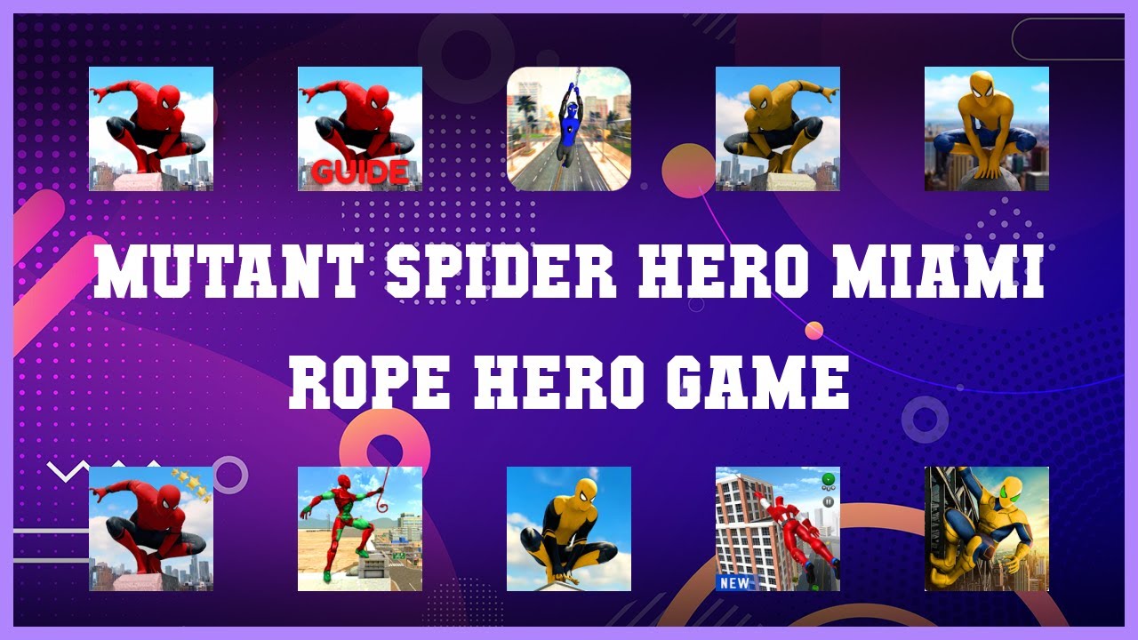 Best 10 Mutant Spider Hero Miami Rope Hero Game Android Apps - YouTube