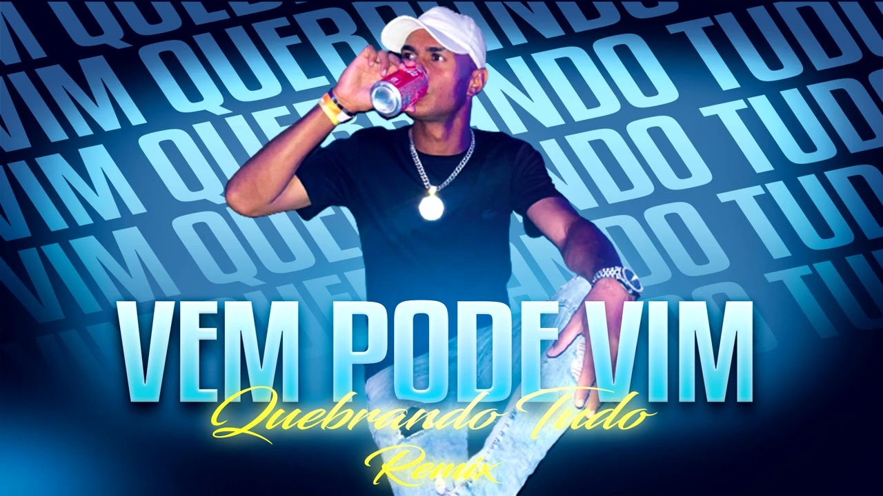 VEM PODE VIM QUEBRANDO TUDO [[ DJ MATHEUS DA CHUMBADA ]] REMIX - YouTube
