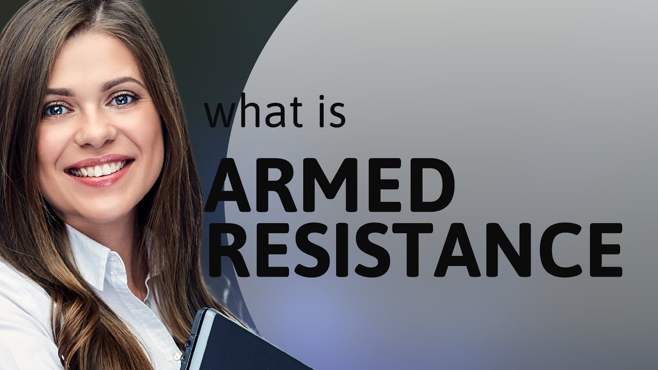 Understanding "Armed Resistance": A Guide for English Learners - YouTube