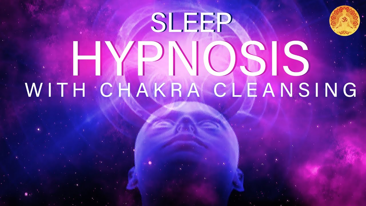 SLEEP HYPNOSIS MUSIC WITH CHAKRA CLEANSING | Sleeping Music |DEEP SLEEP ...