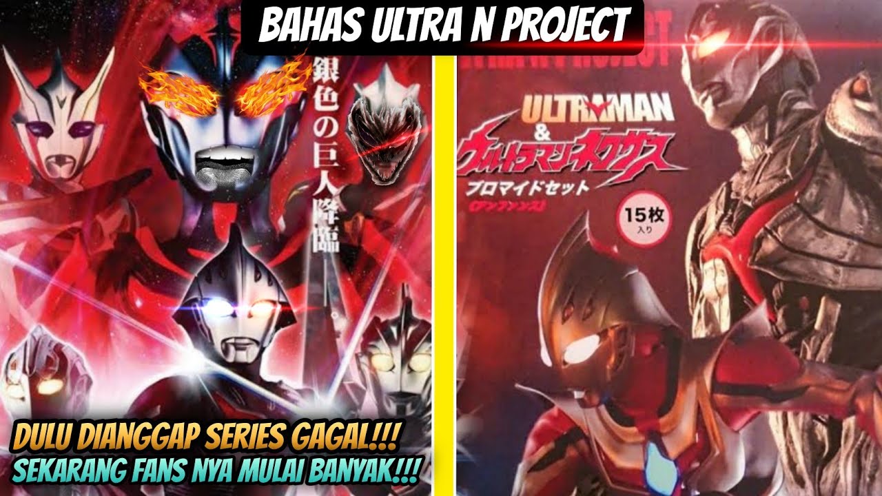 DULU DIANGGAP SERIES GAGAL TAPI SEKARANG!!?? [bahas ultra N project ...