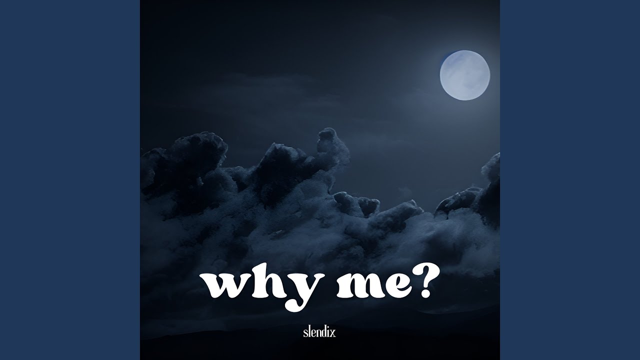 Why Me? - YouTube