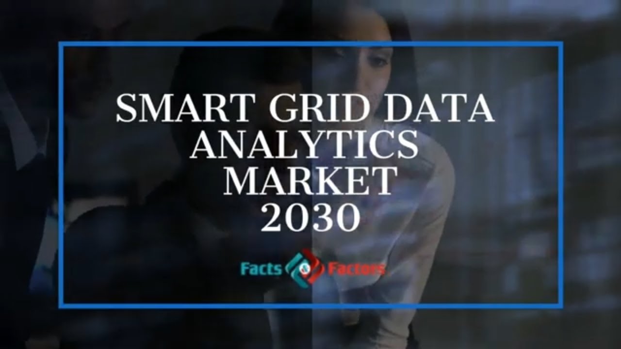 Global Smart Grid Data Analytics Market Size, Share, Trends & Growth ...