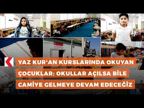 Yaz Kur'an kurslarında okuyan çocuklar: Okullar açılsa bile camiye gelmeye devam edeceğiz