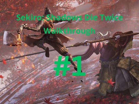 Sekiro: Shadows Die Twice Walkthrough Part 1: Intro to Shinobi Hunter ...