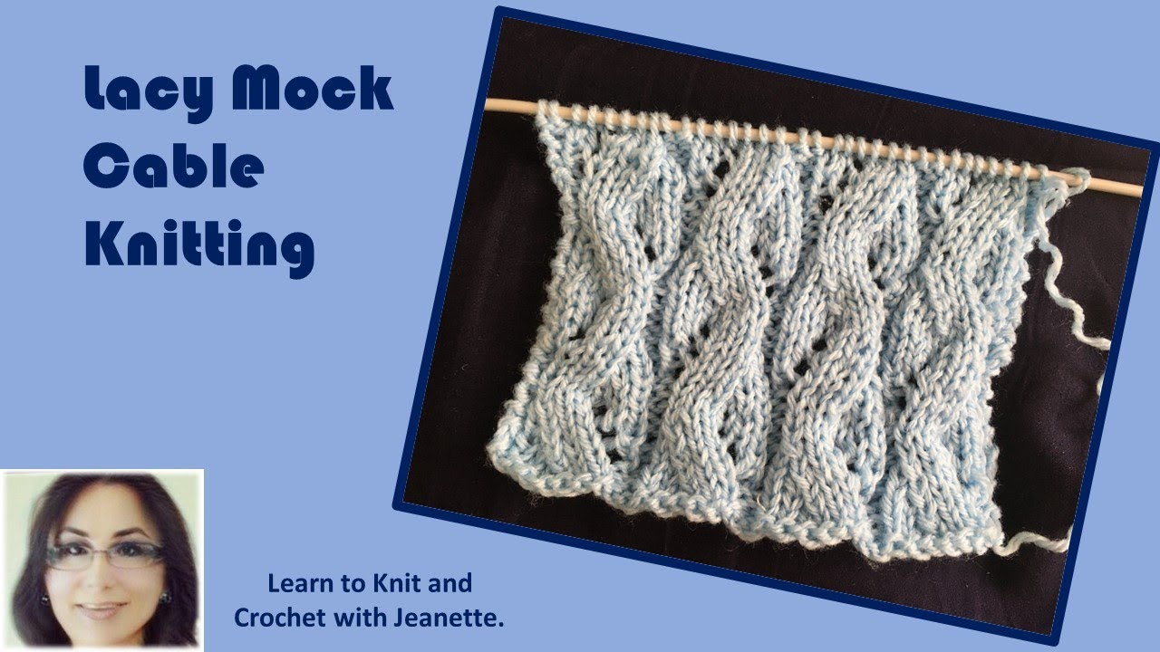 Lacy Mock Cable Knitting - YouTube