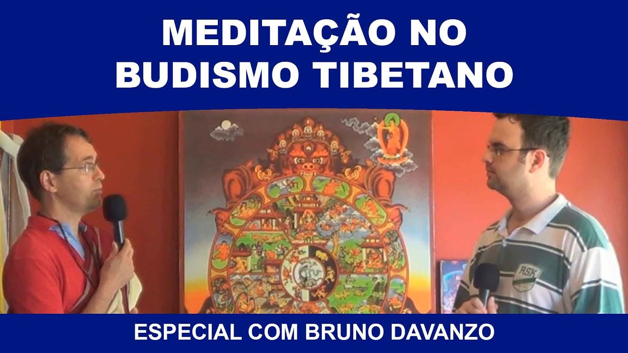 MEDITAÇÃO NO BUDISMO TIBETANO - BRUNO DAVANZO - YouTube