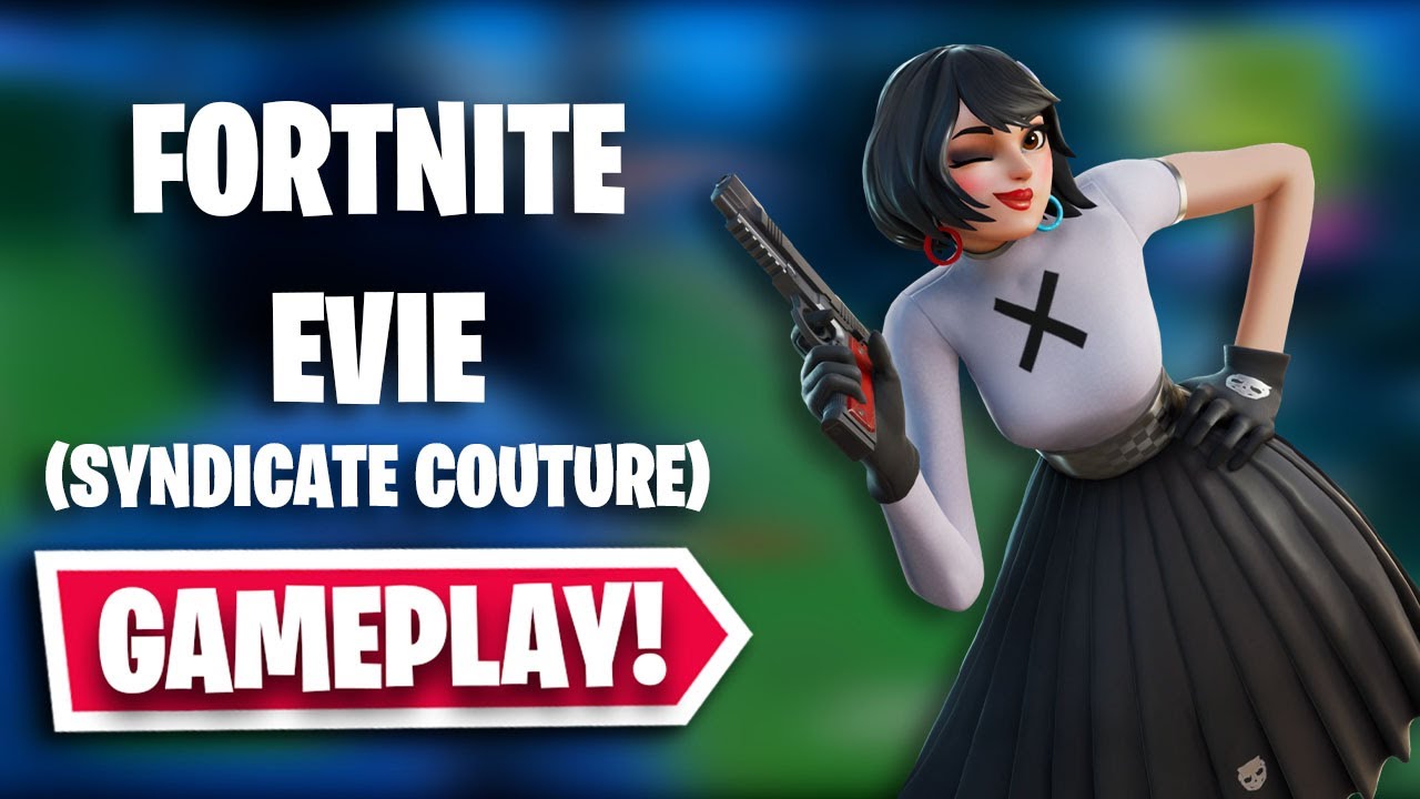 EVIE (SYNDICATE COUTURE) Gameplay in Fortnite | Chapter 3 - Season 3 ...
