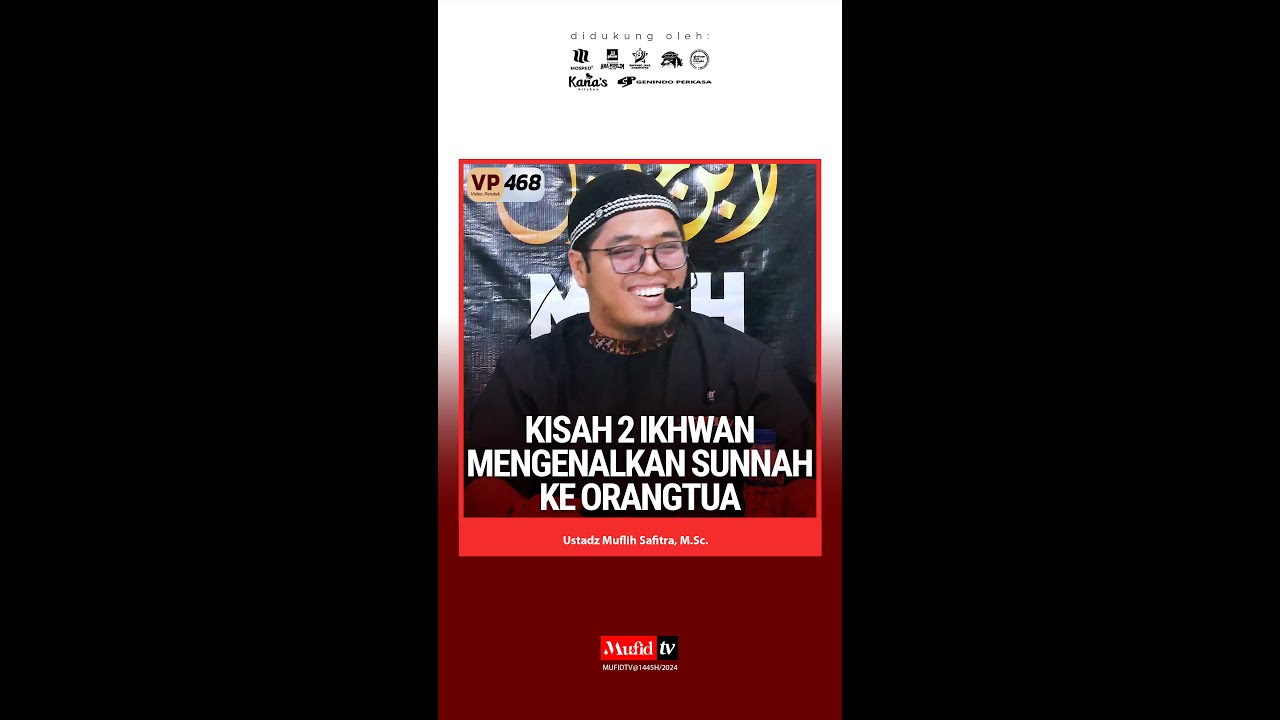 VP0468 | KISAH 2 IKHWAN MENGENALKAN SUNNAH KE ORANGTUA | Ustadz Muflih ...