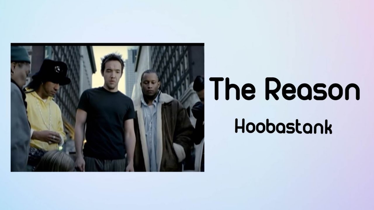 Hoobastank - The Reason (Lyrics) - YouTube