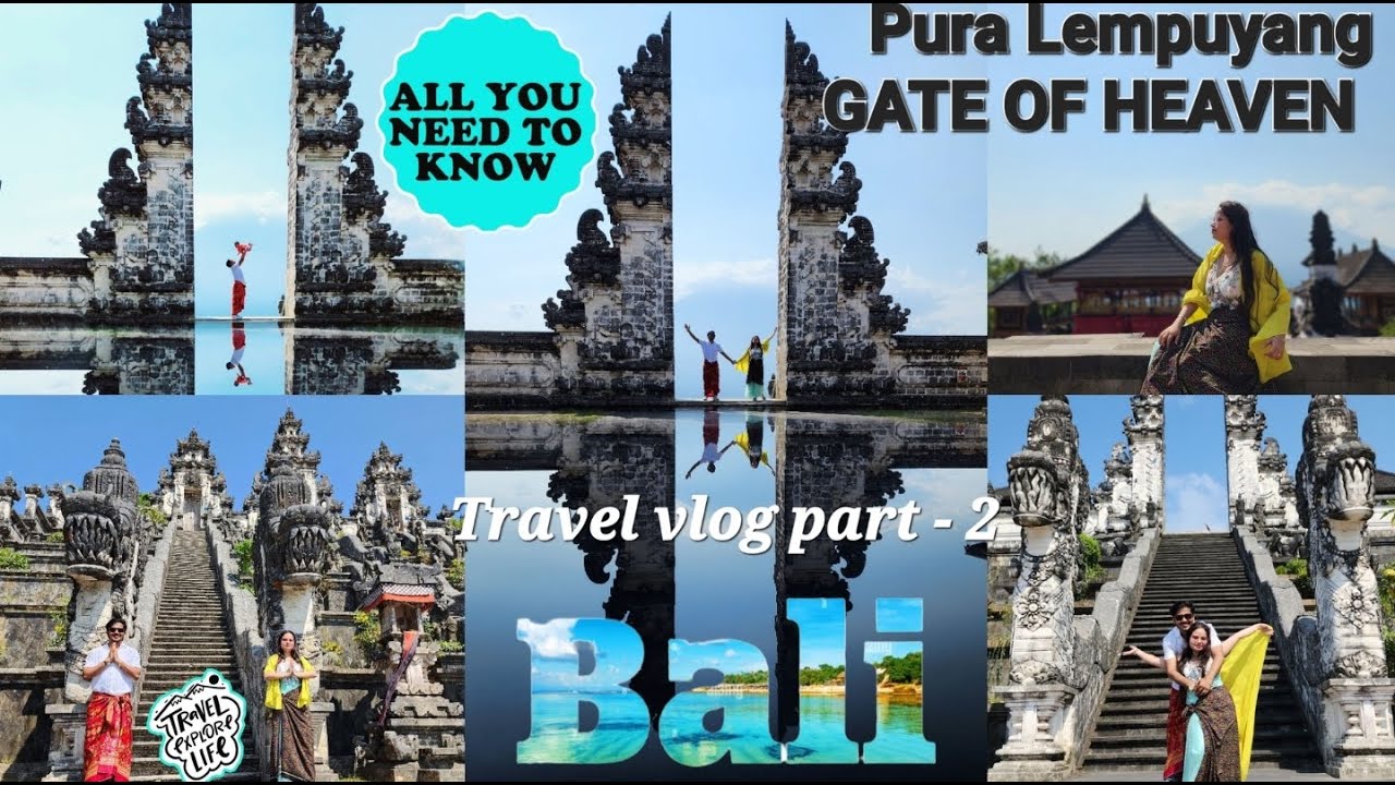 BALI ( UBUD ) GATE OF HEVEN (PART 2 ) PURA LEMPUYANG VLOG - YouTube
