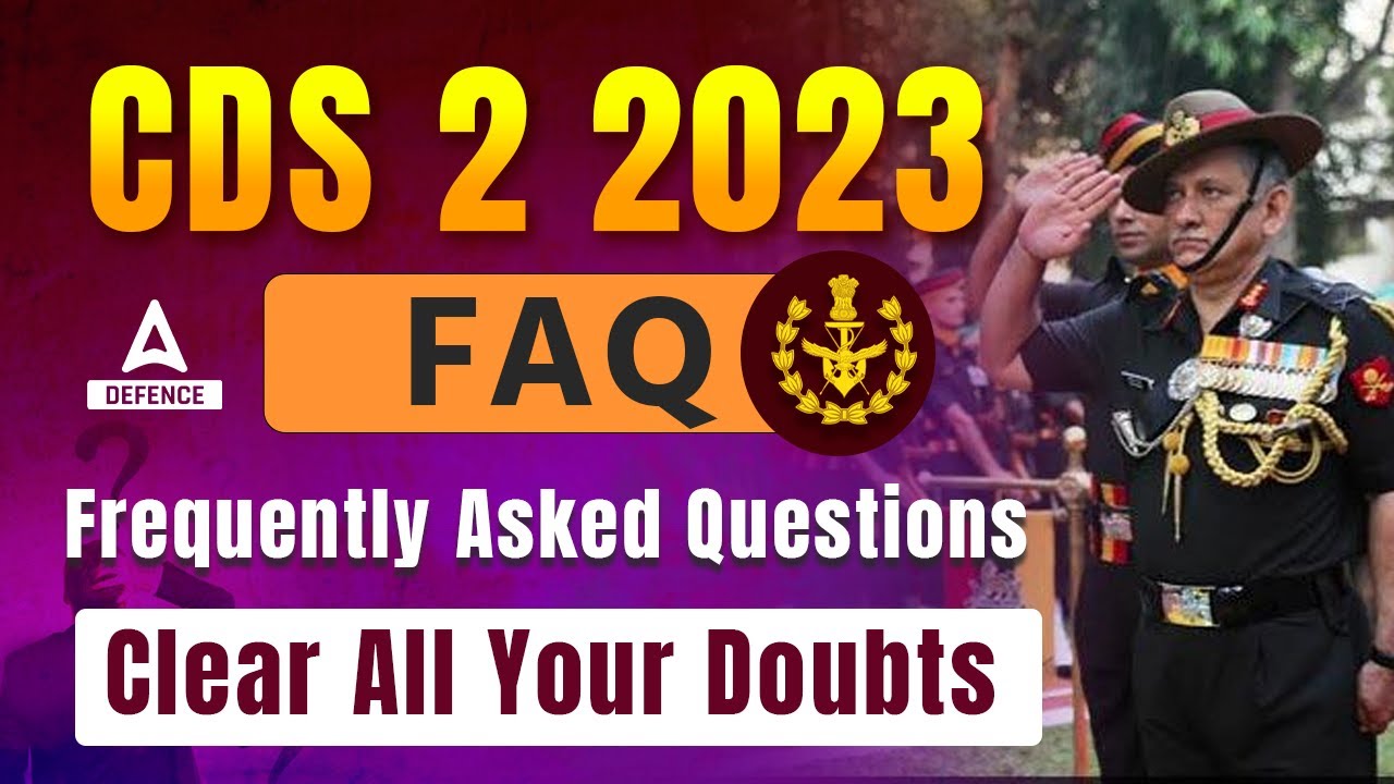 CDS 2 2023 Notification | CDS 2 2023 FAQ - Frequently Asked Questions ...