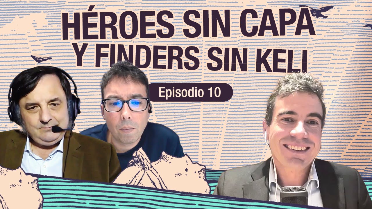 Ep. 10 - Héroes sin capa y Finders sin Keli con Jaime Gómez-Obregón ...