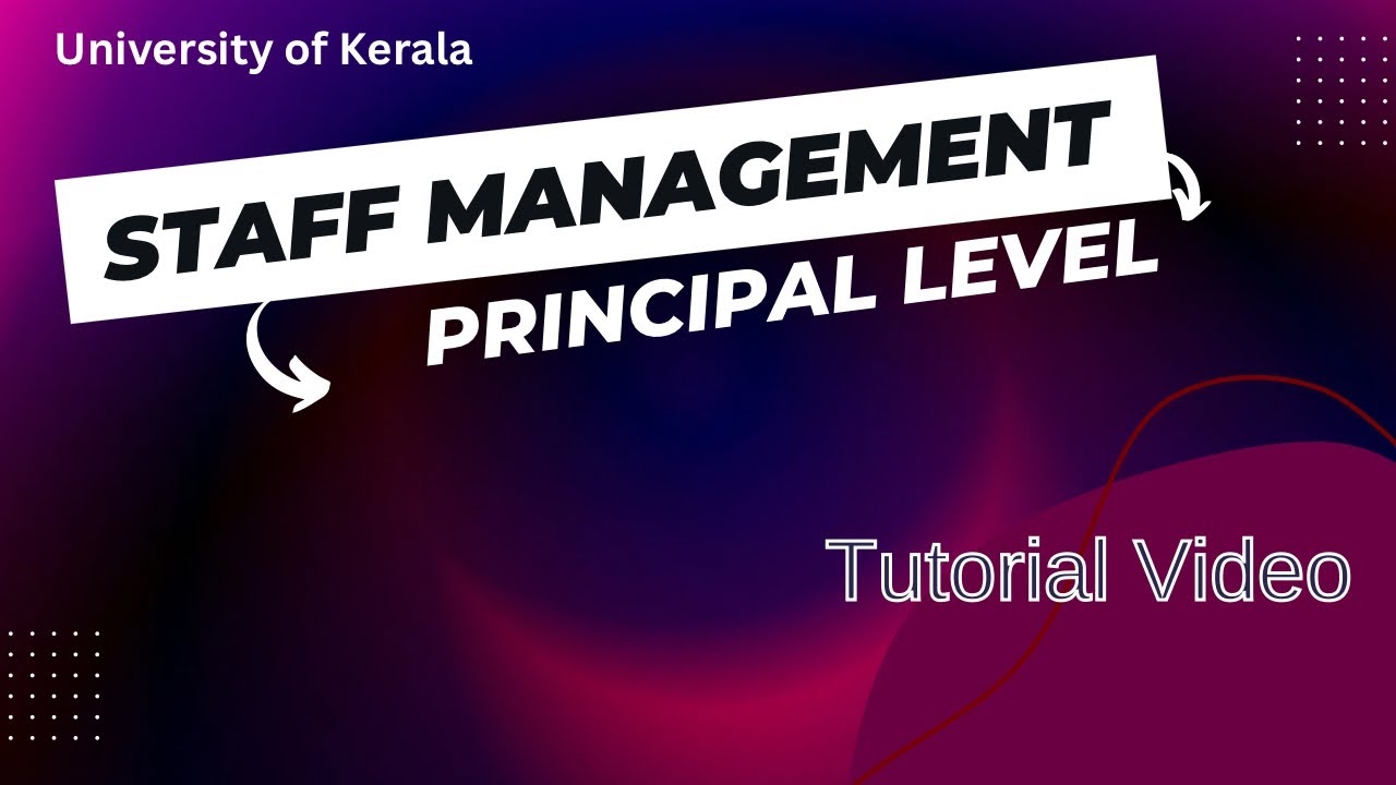 Staff Management-Principal Level (Tutorial Video) University of Kerala - YouTube