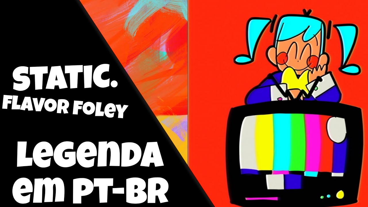 STATIC. By flavor foley | LEGENDA EM PT-BR - YouTube