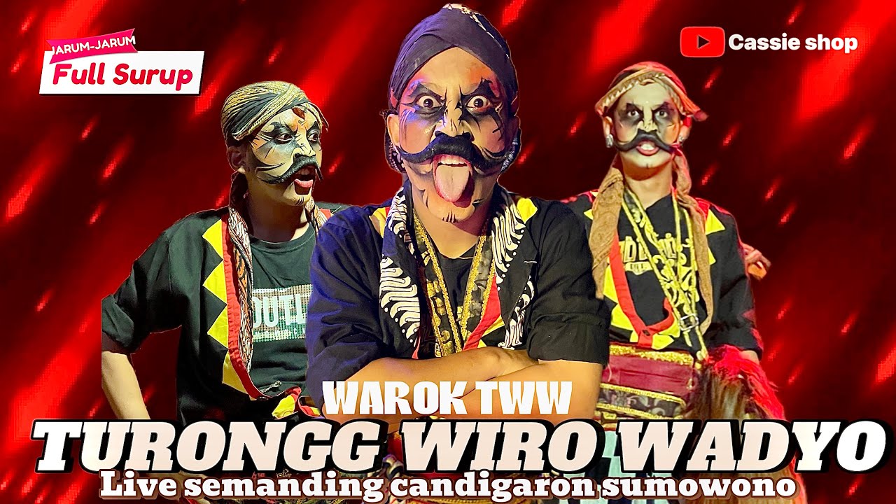 WAROK TWW TURONGGO WIRO WADYO LIVE SEMANDING CANDIGARON SUMOWONO KAB ...