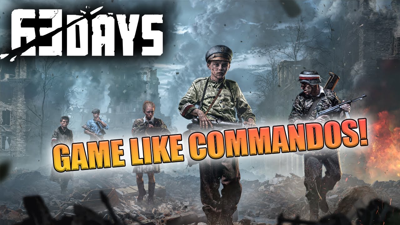 63 Days Gameplay Walkthrough Part 1 - Game Like Commandos! - YouTube