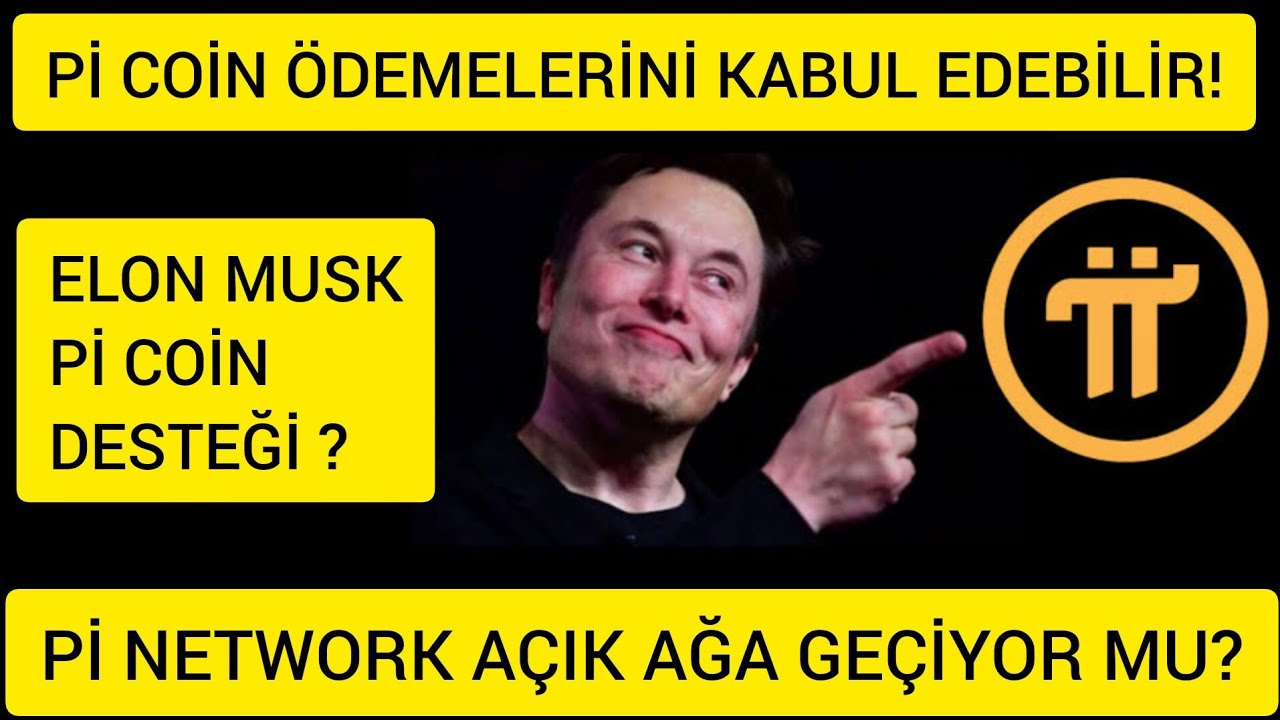 Pİ NETWORK BÜYÜK HABER! ELON MUSK Pİ COİN ÖDEMELERİNİ KABUL EDECEK! Pİ ...