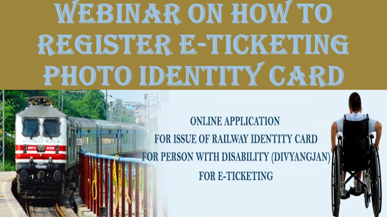 Webinar on how to register Railway E-ticketing photo identity card ...