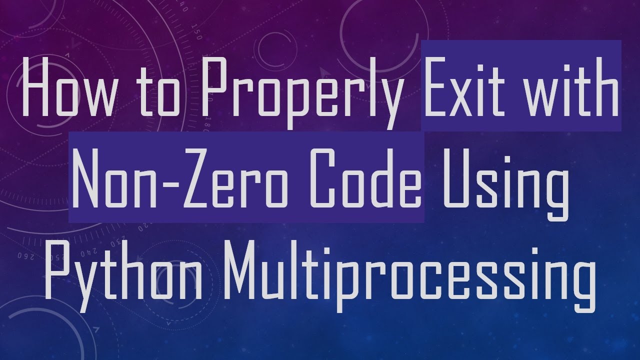 How to Properly Exit with Non-Zero Code Using Python Multiprocessing - YouTube