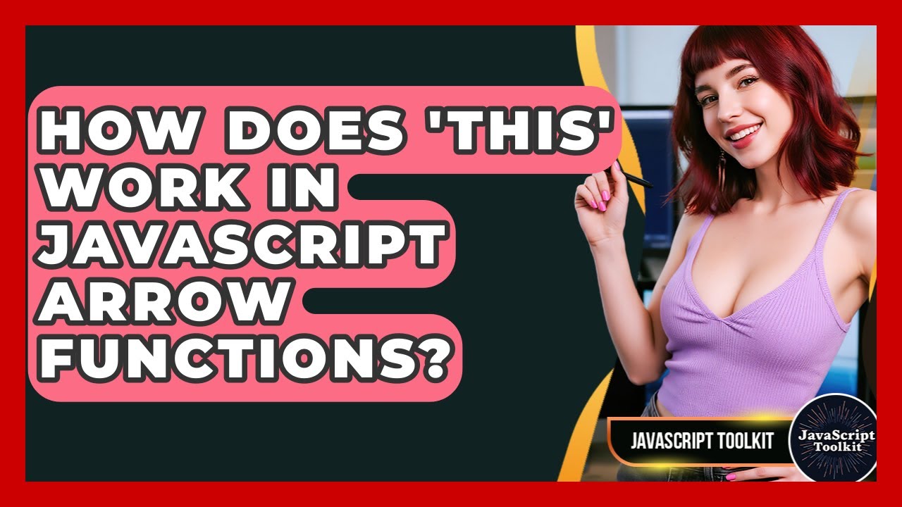 How Does 'this' Work In JavaScript Arrow Functions? - JavaScript Toolkit - YouTube