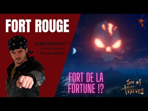 C'EST INFERNAL ! Fort Rouge / Fort de la fortune - Sea Of Thieves
