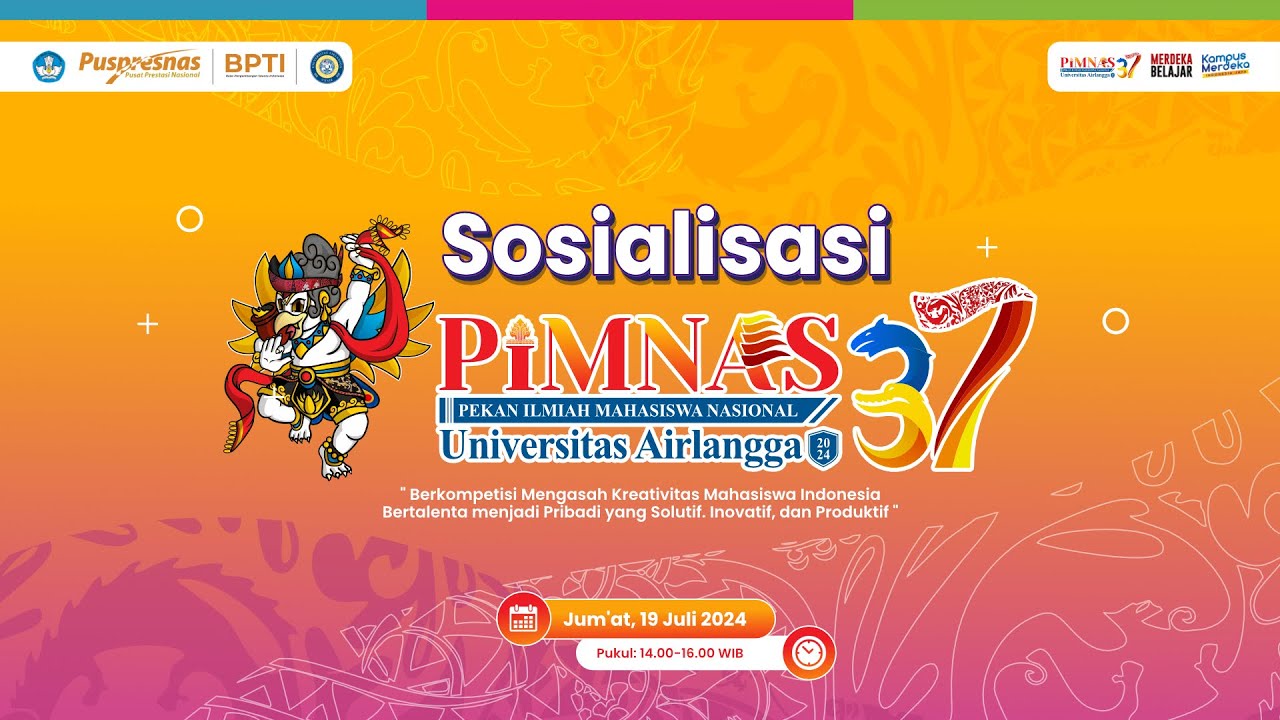 Sosialisasi PIMNAS Ke-37 2024 Universitas Airlangga | 19 Juli 2024 ...