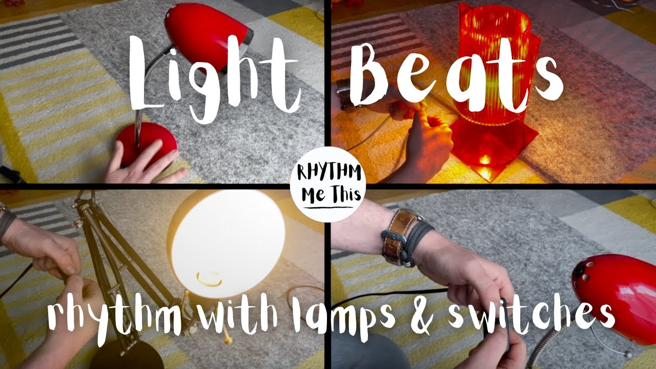 Light Beats - Making Rhythm With Lamps & Switches - Household ...
