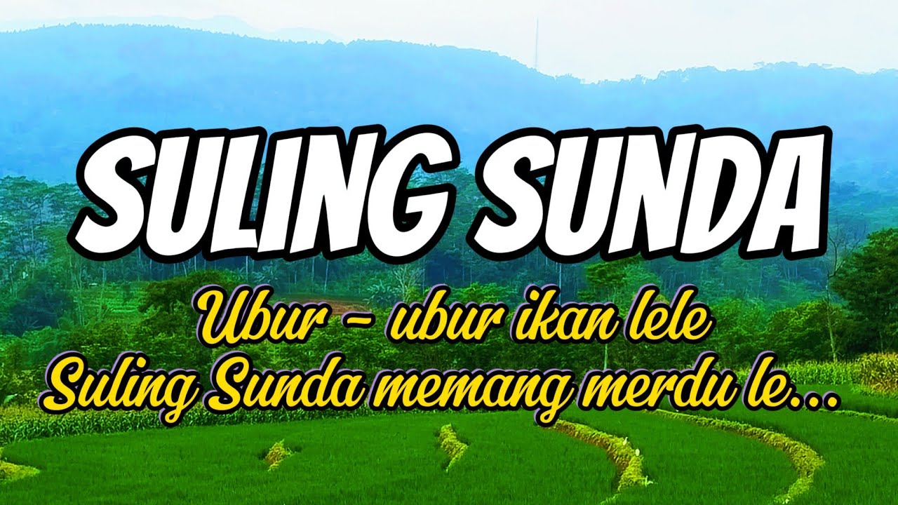 SULING SUNDA_UBUR-UBUR IKAN LELE, MUSIK SUNDA MEMANG MERDU LE... - YouTube