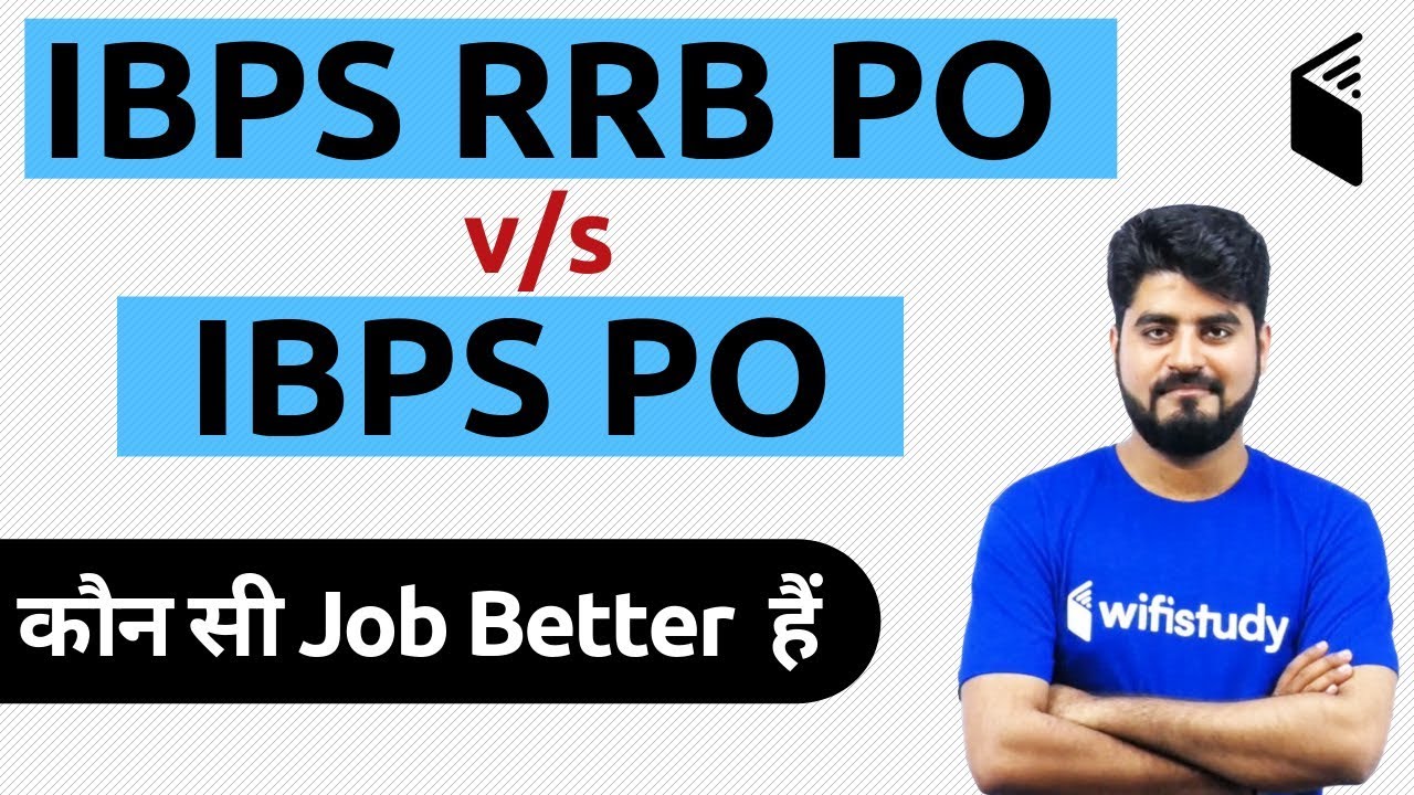 Difference Between IBPS PO Vs IBPS RRB PO Officer Which Is Better difference-between-ibps-po-vs-ibps-rrb-po-officer-which-is-better