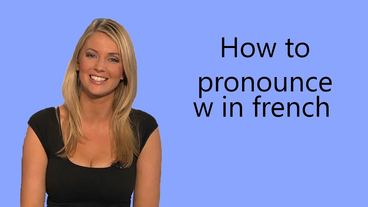 How to pronounce w in french - YouTube