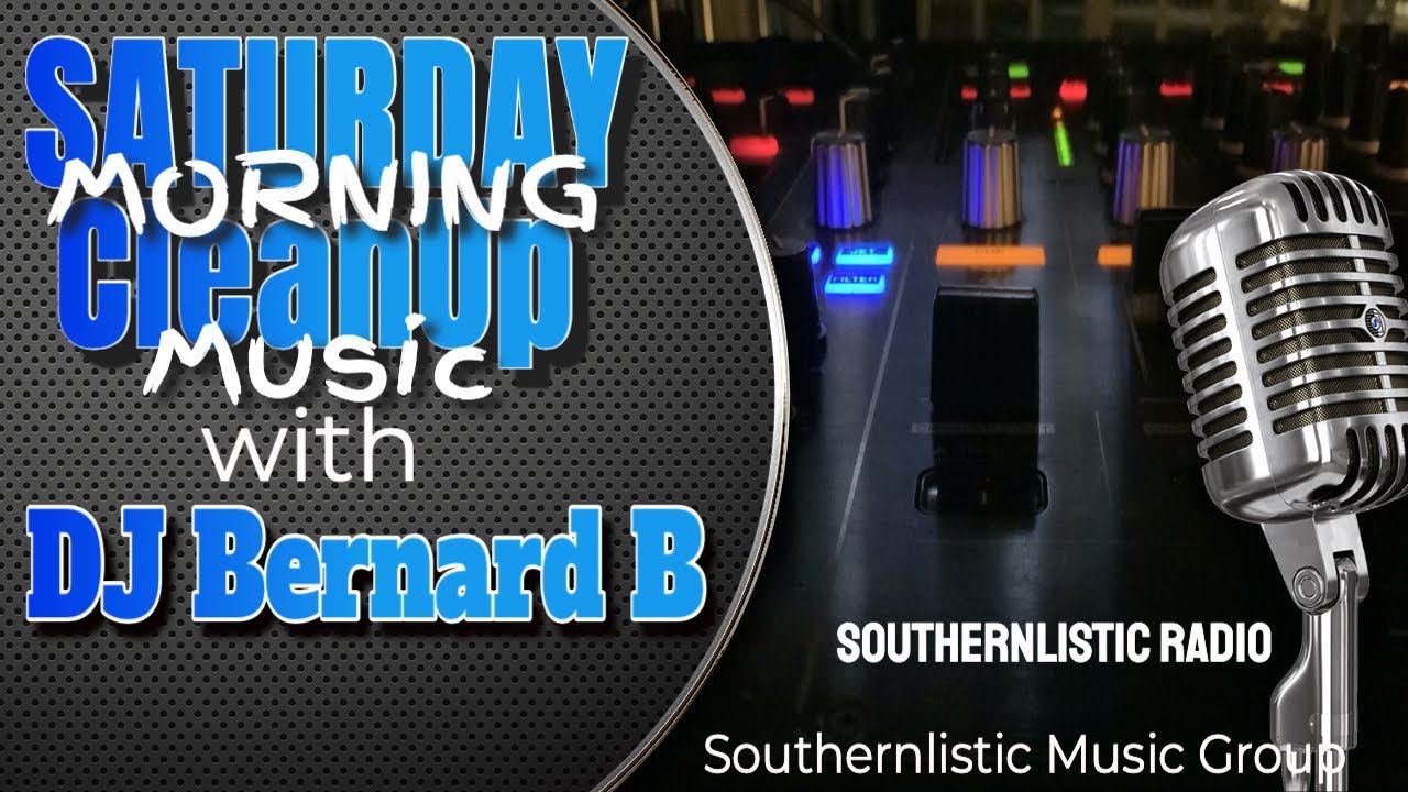 SATURDAY MORNING CLEAN UP MUSIC #GROWNFOLK on SOUTHERNLISTICRADIO.COM ...