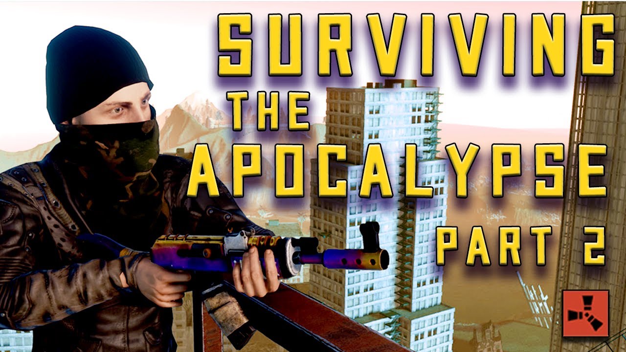 Surviving the Apocalypse - RUST PT.2 - YouTube