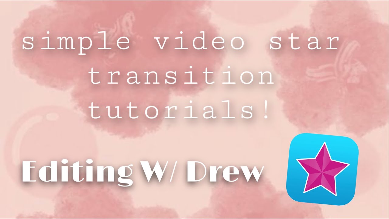 Video Star simple transition tutorials for beginners 💙⭐️ - (Editing W/ Drew) - YouTube